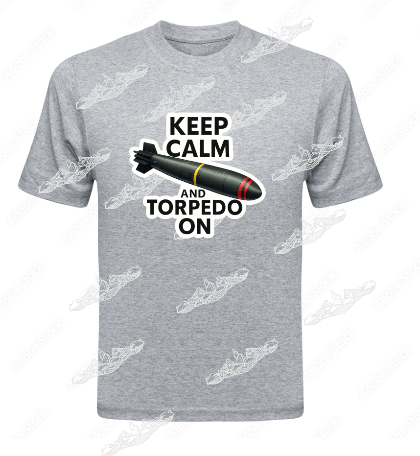 Keep Calm and Torpedo On - Clothing – SUBVEST.com